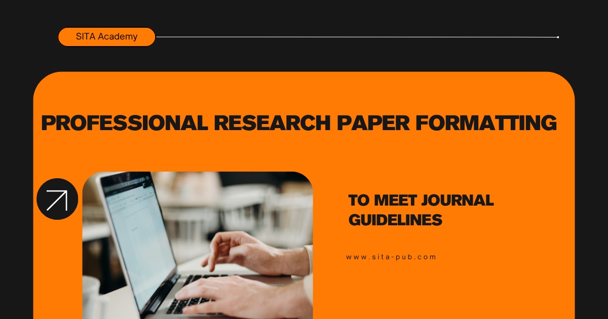 Professional Research Paper Formatting To Meet Journal Guidelines